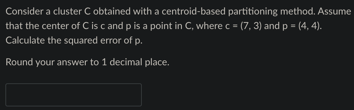 Solved Consider a cluster C obtained with a centroid-based | Chegg.com
