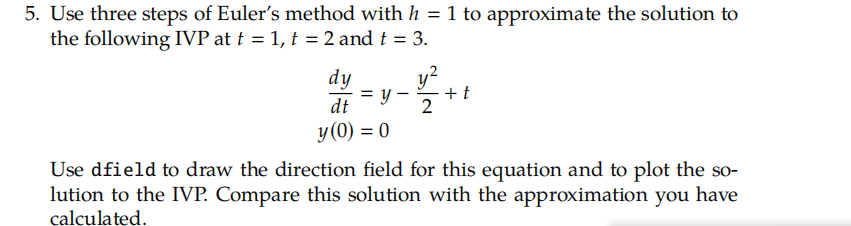 Solved dy = 5. Use three steps of Euler's method with h = 1 | Chegg.com
