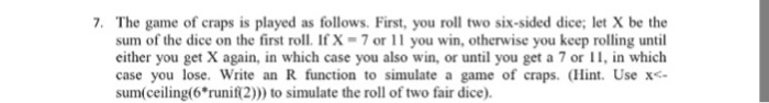 Solved 7. The game of craps is played as follows. First, you | Chegg.com