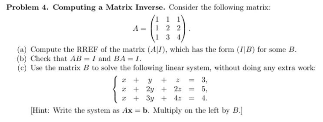 Solved Problem 4. Computing a Matrix Inverse. Consider the | Chegg.com