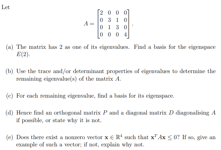 Solved Let A=⎣⎡2000031001300004⎦⎤ (a) The matrix has 2 as | Chegg.com