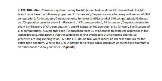 Solved 4. CPU Utilization. Consider a system running five | Chegg.com