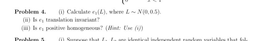Solved problem 4- (i) Calculate e1(L), where L ∼ N(0,0.5) . | Chegg.com