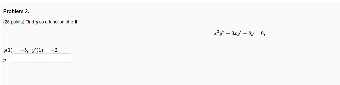 Solved (25 points) Find y as a function of x if | Chegg.com