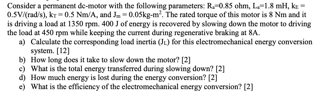 Solved Consider a permanent dc-motor with the following | Chegg.com