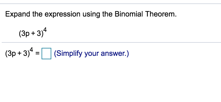 Solved Expand the expression using the Binomial Theorem. (3p | Chegg.com