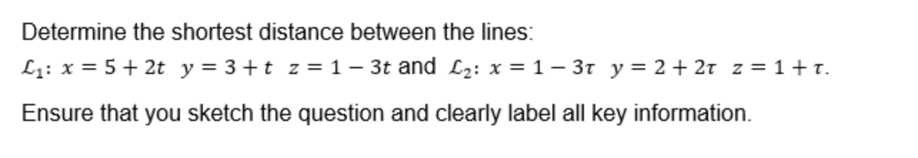 Solved Determine the shortest distance between the lines: | Chegg.com