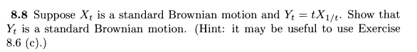 Solved 8.8 ﻿Suppose xt ﻿is a standard Brownian motion and | Chegg.com