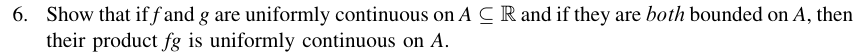 Show that if f ﻿and g ﻿are uniformly continuous on | Chegg.com