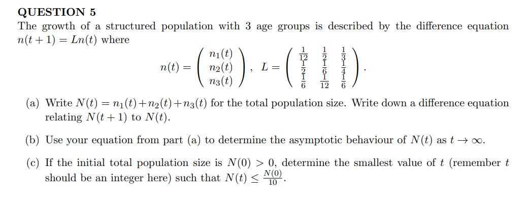 Solved QUESTION 5 The growth of a structured population with | Chegg.com