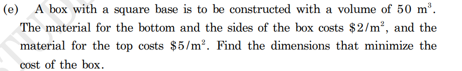 Solved e) A box with a square base is to be constructed with | Chegg.com