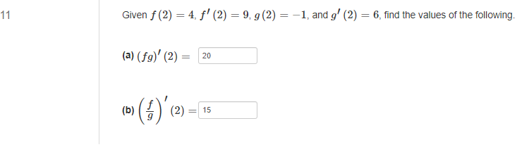 Solved Given f(2)=4,f′(2)=9,g(2)=−1, and g′(2)=6, find the | Chegg.com