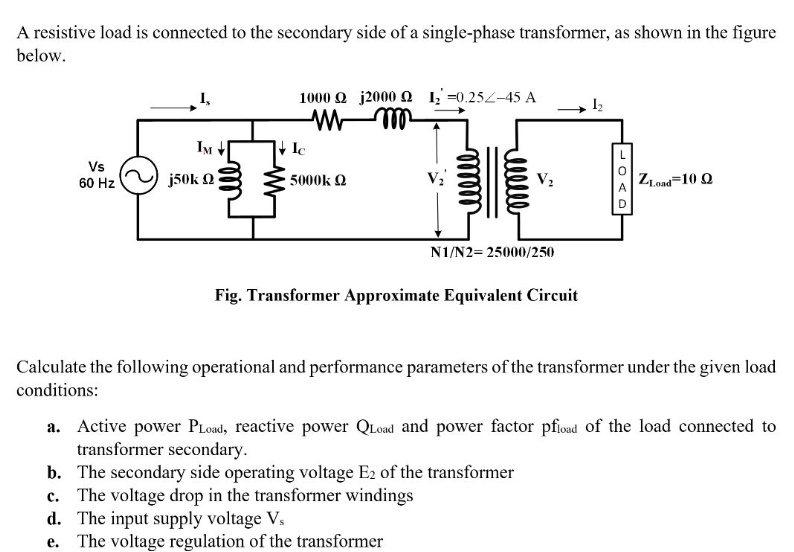 Solved A resistive load is connected to the secondary side | Chegg.com