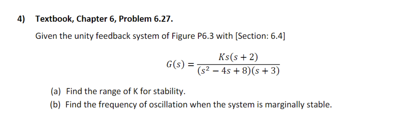 Solved Given the unity feedback system of Figure P6.3 with | Chegg.com