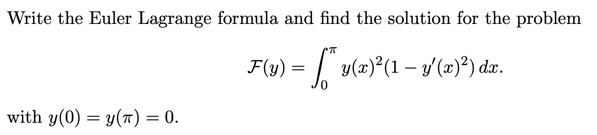 Solved Write the Euler Lagrange formula and find the | Chegg.com