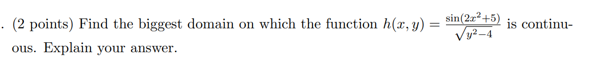Solved (2 points) Find the biggest domain on which the | Chegg.com
