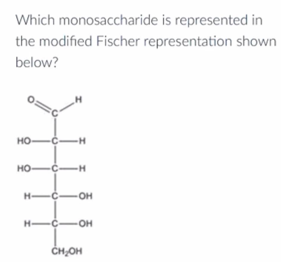Solved Which monosaccharide is represented in the modified | Chegg.com