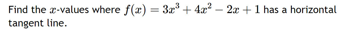 Solved Find the x-values where f(x)=3x3+4x2-2x+1 ﻿has a | Chegg.com