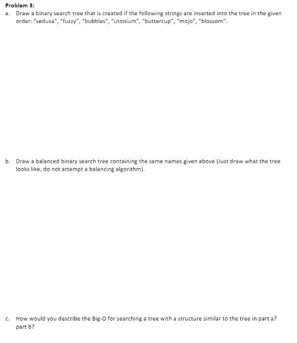 Problem 3: a. Draw a binary search tree that is | Chegg.com