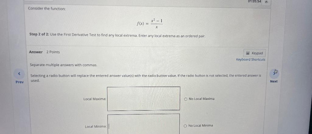 Solved Consider the function: f(x)=xx2−1 Step 1 of 2: Find | Chegg.com
