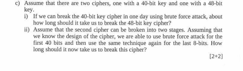 Solved c) Assume that there are two ciphers, one with a | Chegg.com