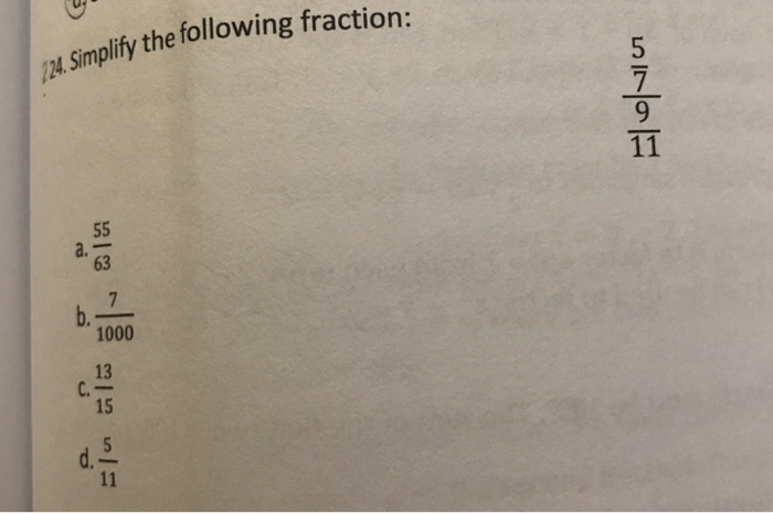 Solved 4 Simplify the following fraction 9 a. 63 1000 13 15 | Chegg.com