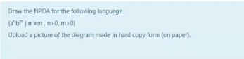 Solved Draw the NPDA for the following language. (a'bnwm, n, | Chegg.com