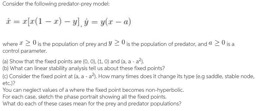 Solved Consider the following predator-prey model: i = x[z(1 | Chegg.com