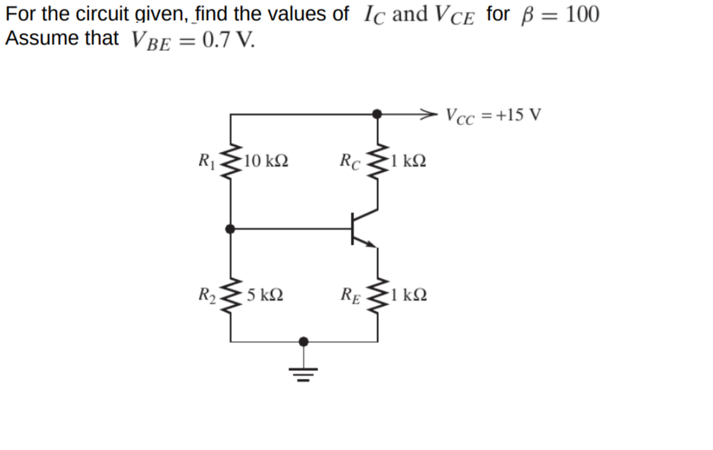 Solved For the circuit given, find the values of IC ﻿and VCE | Chegg.com