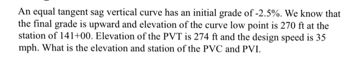 Solved An equal tangent sag vertical curve has an initial | Chegg.com