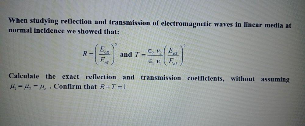 Solved When studying reflection and transmission of | Chegg.com