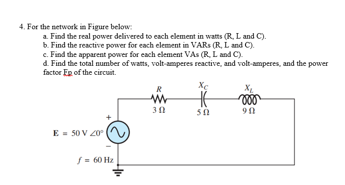 Solved 4. For the network in Figure below: a. Find the real | Chegg.com