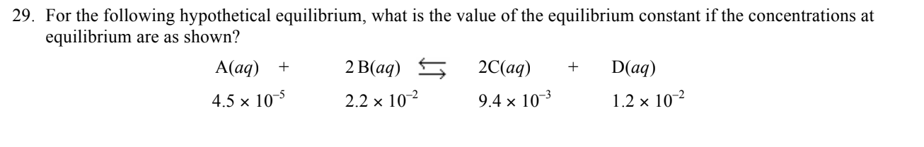 Solved 29. For the following hypothetical equilibrium, what | Chegg.com