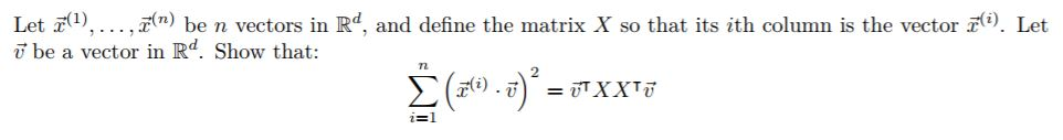 Solved Let ⃗x(1), . . . , ⃗x(n) be n vectors in R d , and | Chegg.com