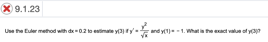 Solved 9.1.23 Use the Euler method with dx 0.2 to estimate | Chegg.com
