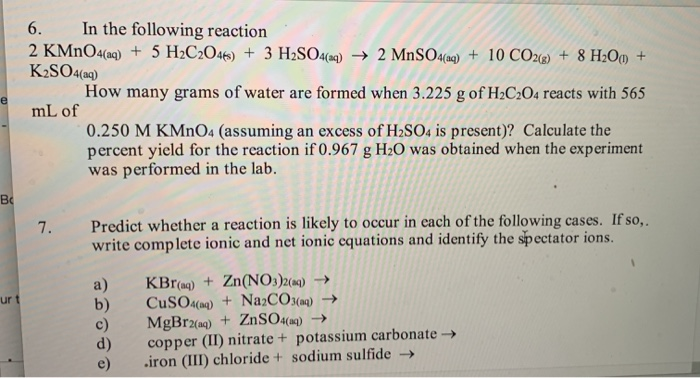 Solved 6. In the following reaction 2 KMnO4(aq) + 5 H2C2O46) | Chegg.com