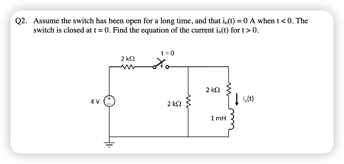 Solved 2. Assume the switch has been open for a long time, | Chegg.com