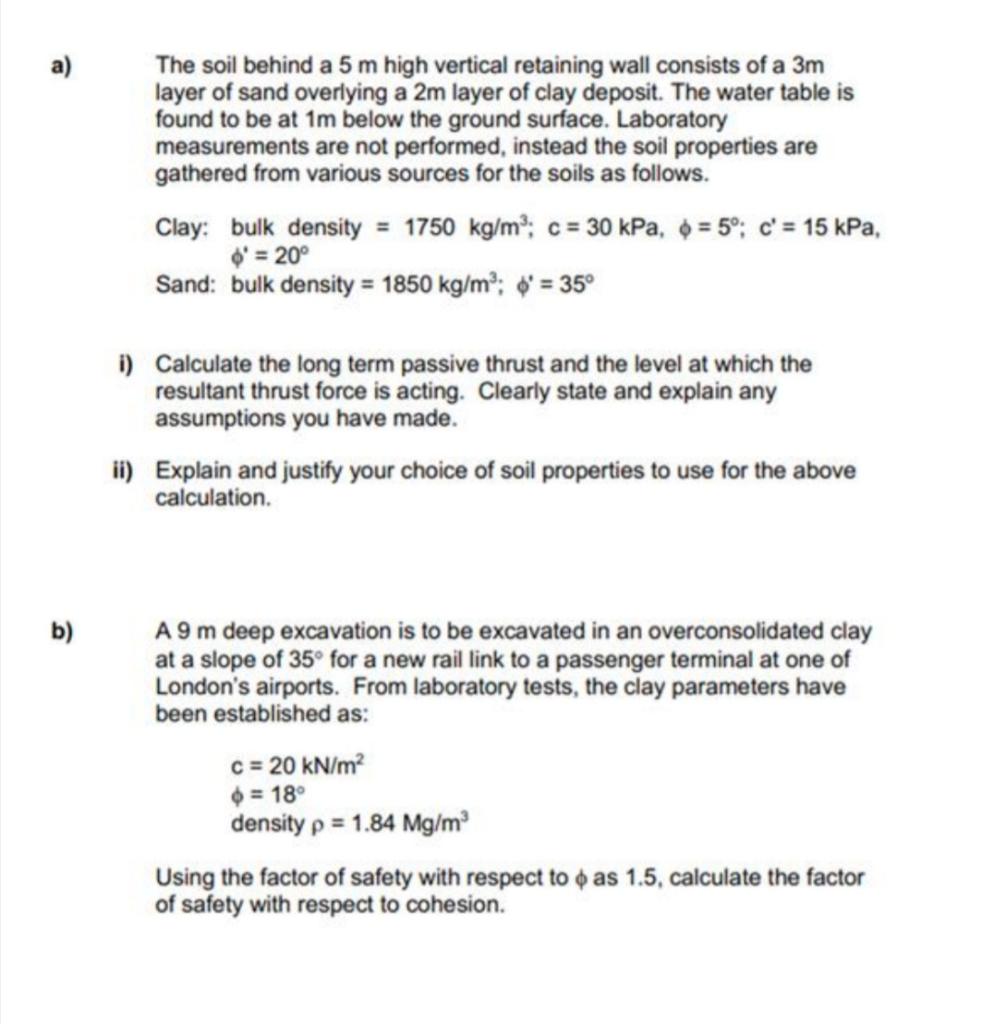 Solved a) The soil behind a 5 m high vertical retaining wall | Chegg.com