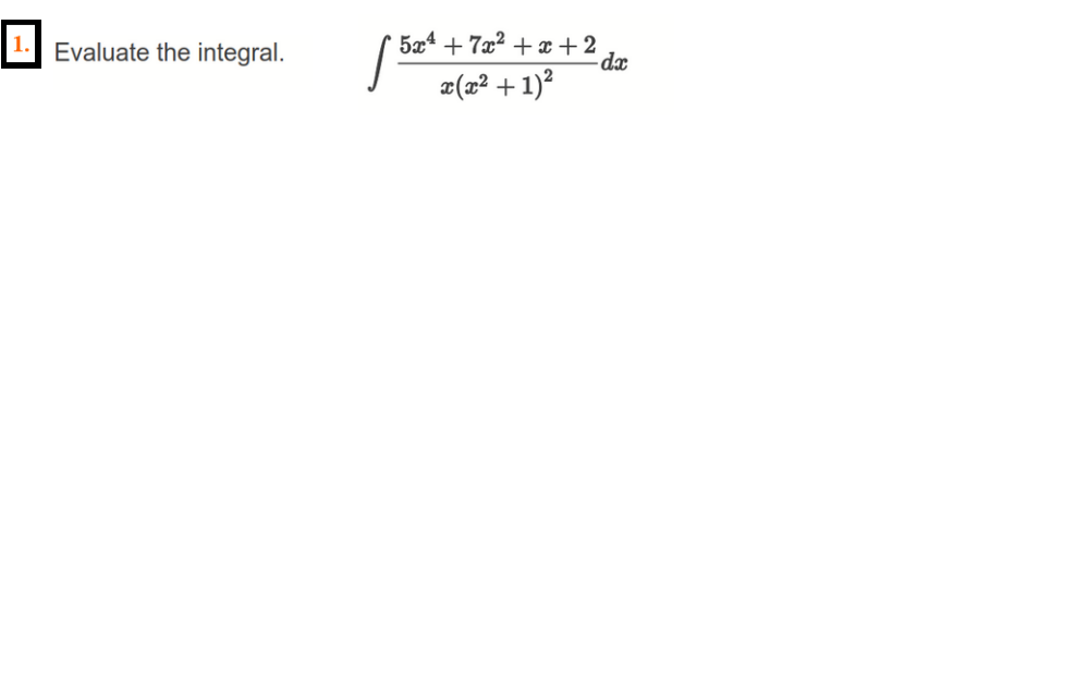 Solved Evaluate the integral. ∫x(x2+1)25x4+7x2+x+2dx | Chegg.com