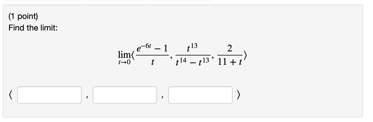 Solved (1 point) Find the limit: | Chegg.com