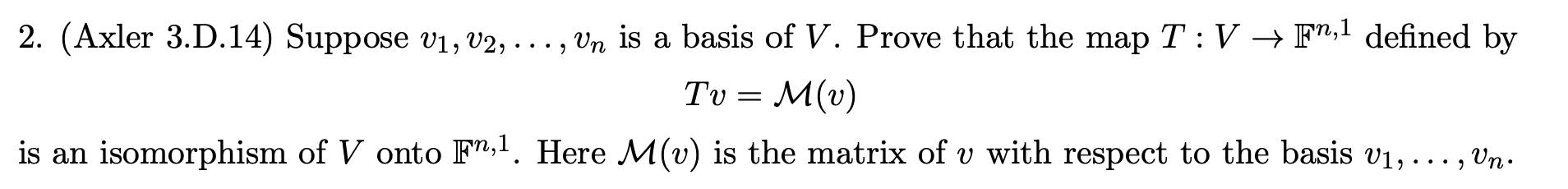 Solved (Axler 3.D.14) ﻿Suppose v1,v2,dots,vn ﻿is a basis of | Chegg.com