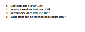 Solved 1. 2. 3. 4. Does DNS use TCP or UDP? In what case | Chegg.com