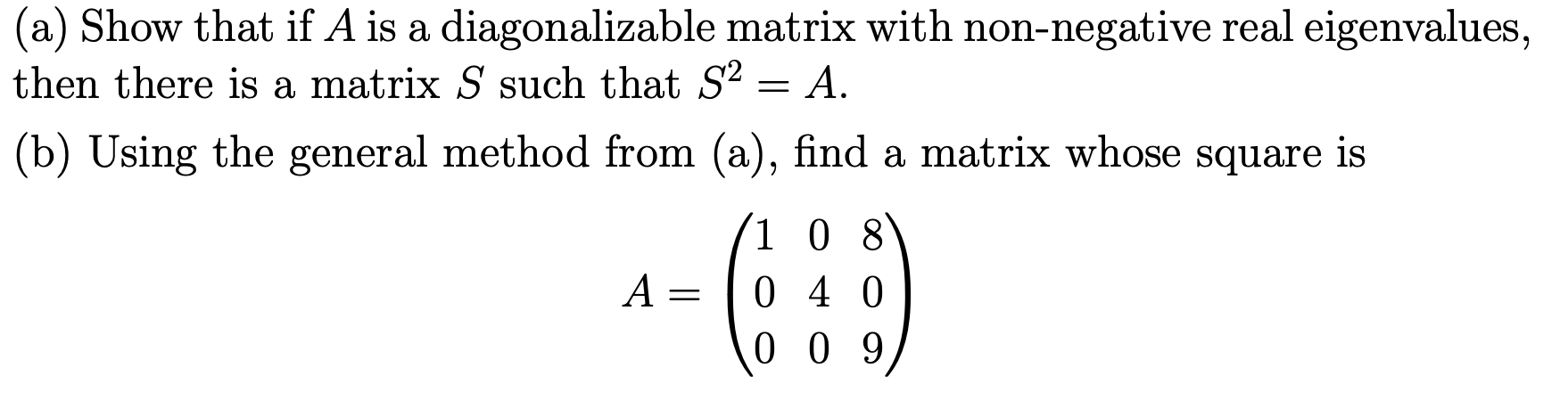 Solved (a) Show that if A is a diagonalizable matrix with | Chegg.com