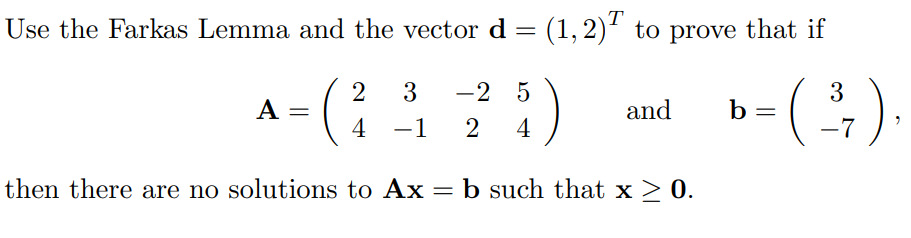 Solved Use the Farkas Lemma and the vector d = (1, 2) to | Chegg.com