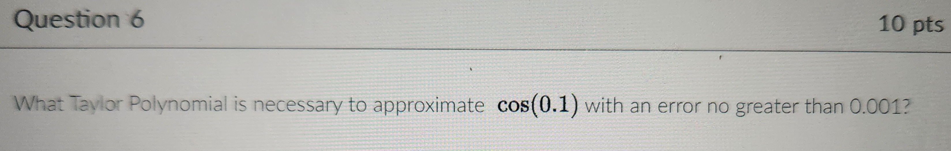 Solved What Taylor Polynomial is necessary to approximate | Chegg.com