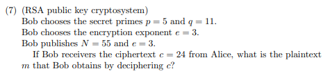Solved (7) (RSA public key cryptosystem) Bob chooses the | Chegg.com