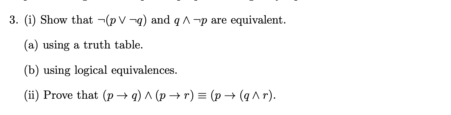 Solved 3. (i) Show that (p V-q) and q^ p are equivalent. (a) | Chegg.com