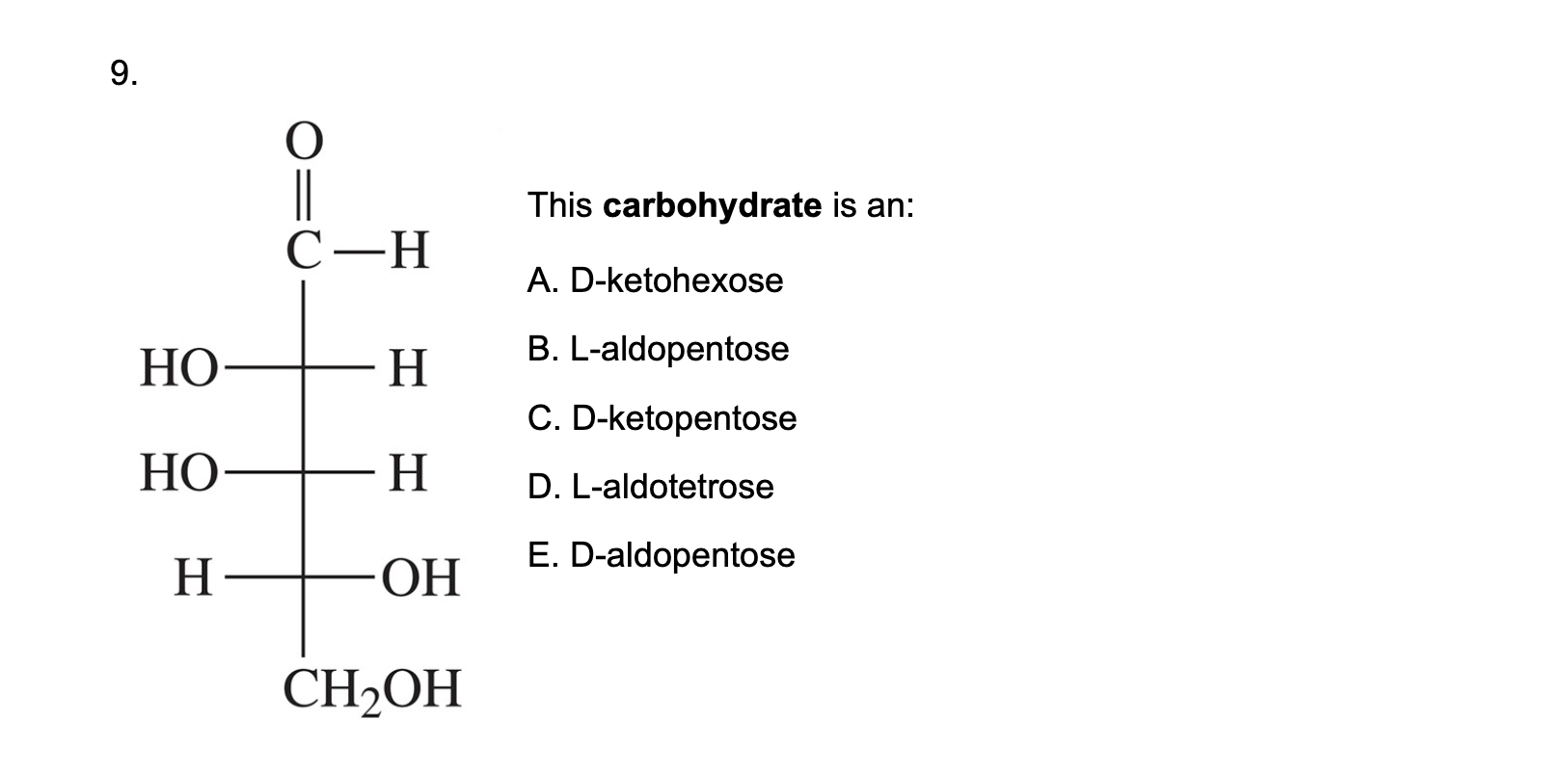 Solved 9. HO HO H O || C-H H H ОН CH₂OH This carbohydrate is | Chegg.com