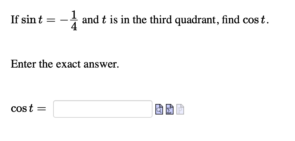 Solved If sint = 1 and t is in the third quadrant, find | Chegg.com