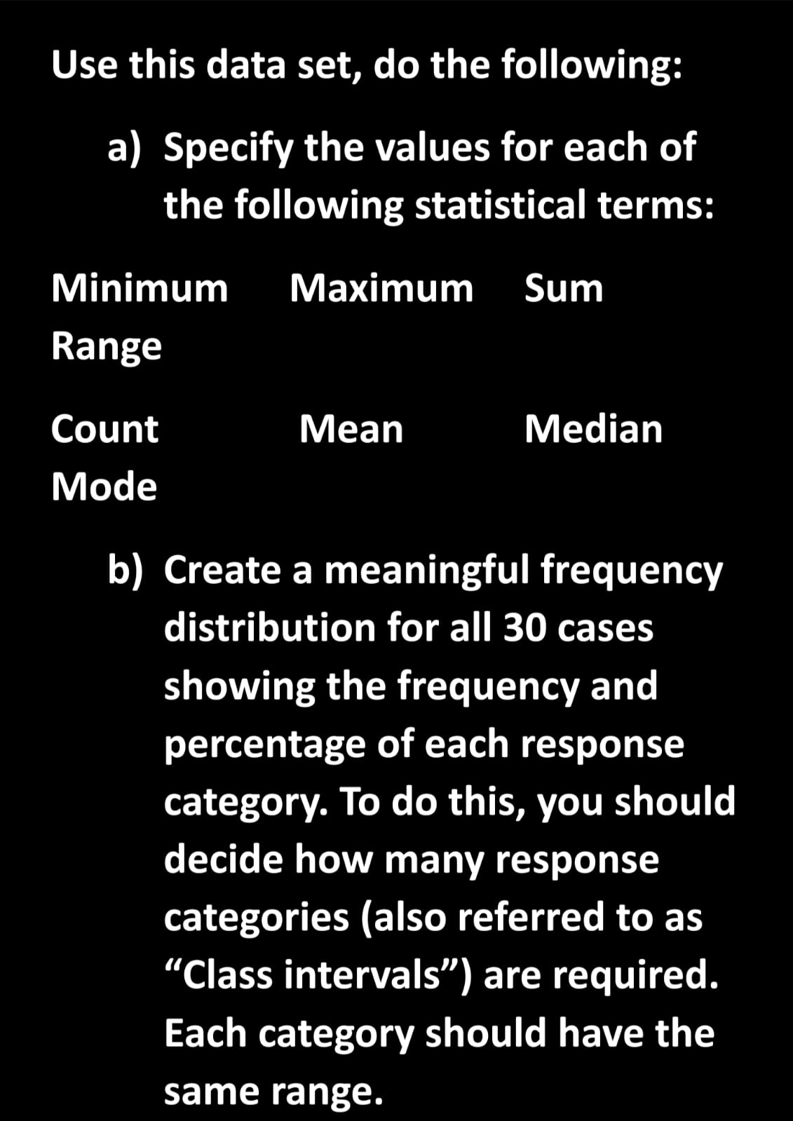 Solved b) Create a meaningful frequency distribution for all | Chegg.com